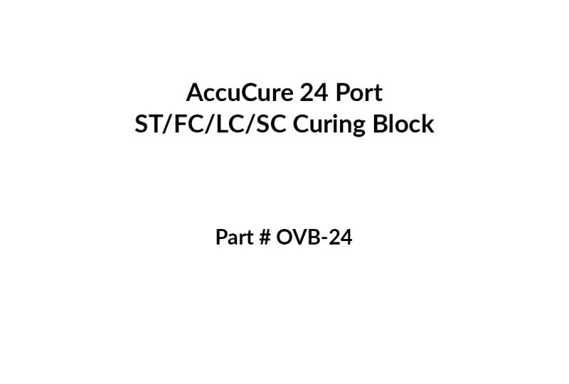 AccuCure™ 24-Port Epoxy Curing Heater Block (FC/SC/LC/ST/MU)