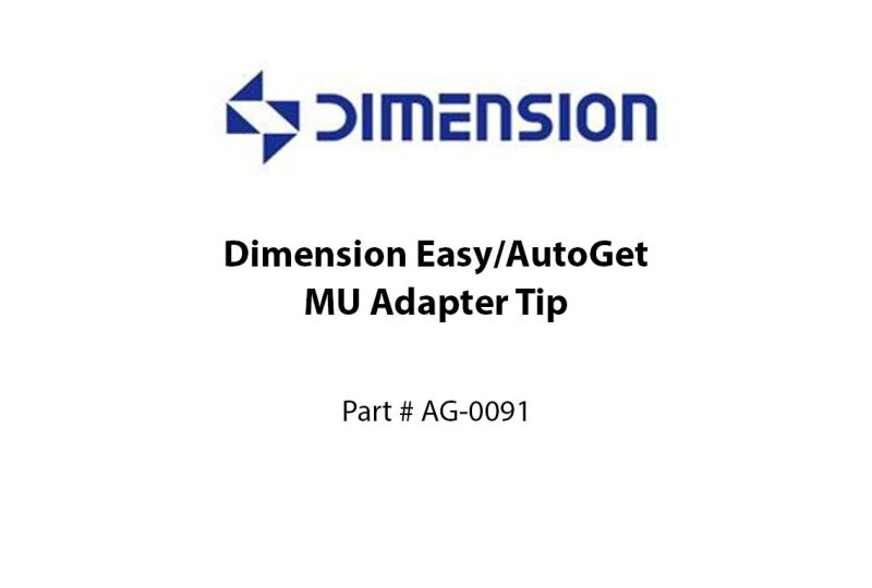 Dimension Easy/AutoGet MU Adapter Tip